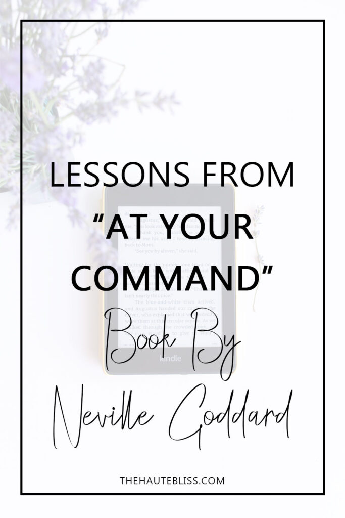 ‘At Your Command’, The Best Lessons From Neville Goddard 2 - The Haute ...